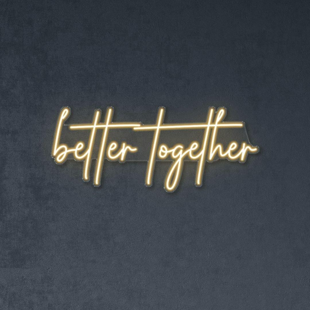 Better Together| LED Neon Sign| Neonific – Neonific.com