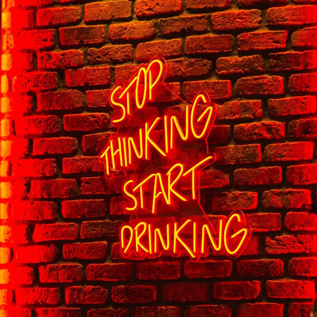 Stop thinking start drinking| LED Neon Sign| Neonific – Neonific.com